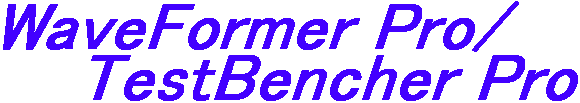 [取扱い終了]WaveFormerPro／TestBencher Pro